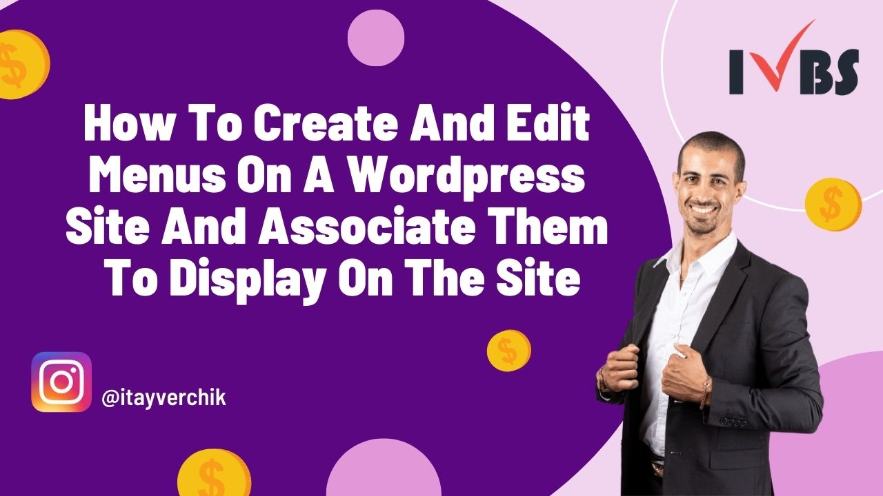 How To Create And Edit Menus On A Wordpress Site And Associate Them To Display On The Site ...